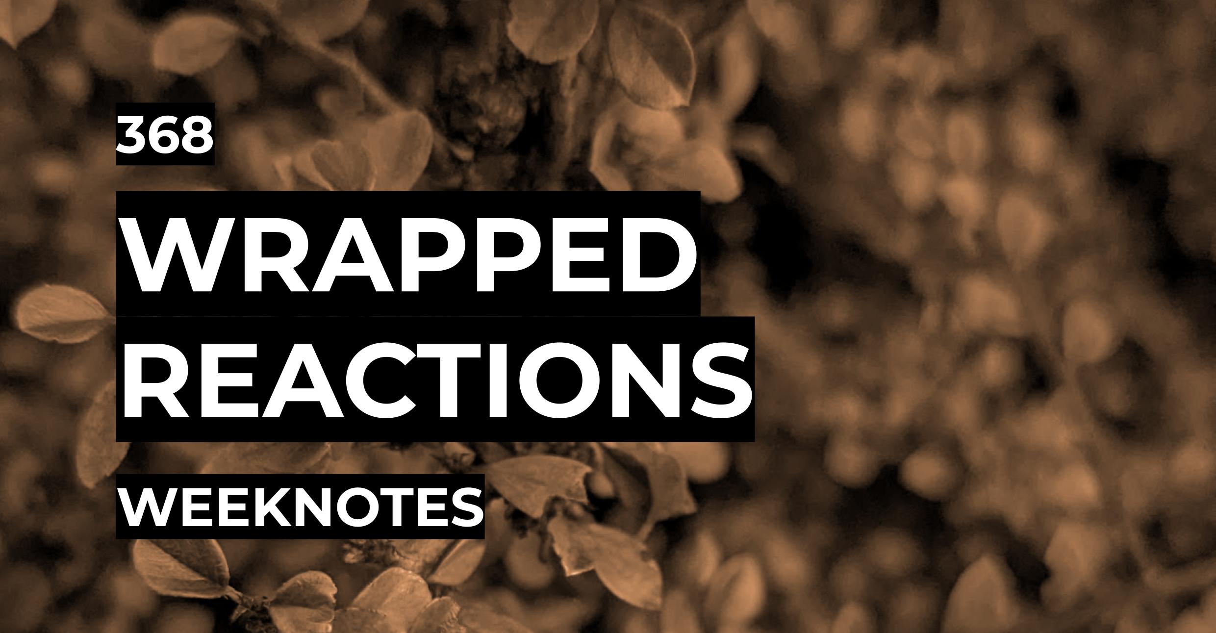 Wrapped Reactions - thejaymo